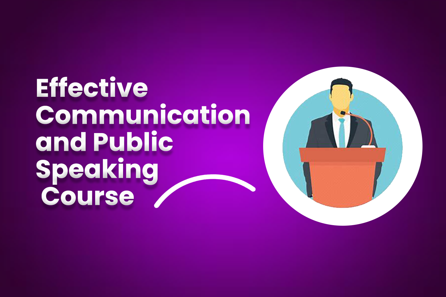 Certificate in Effective Communication and Public Speaking – Gonet Academy